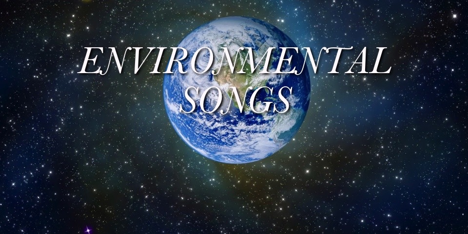 10 Songs About the Environment | Bandwagon | Music media championing